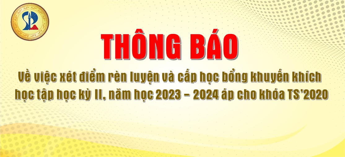 [THÔNG BÁO] Về việc xét điểm rèn luyện và cấp học bổng khuyến khích học tập học kỳ II, năm học ...