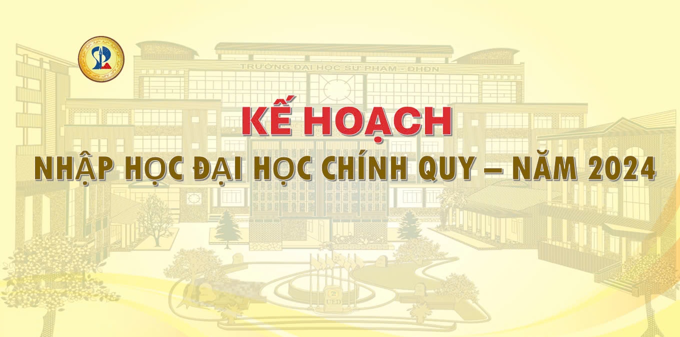Kế hoạch tổ chức nhập học cho sinh viên đại học chính quy, khóa tuyển sinh năm 2024
